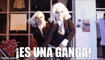 ES UNA GANGA QUE GANGA - Imgflip