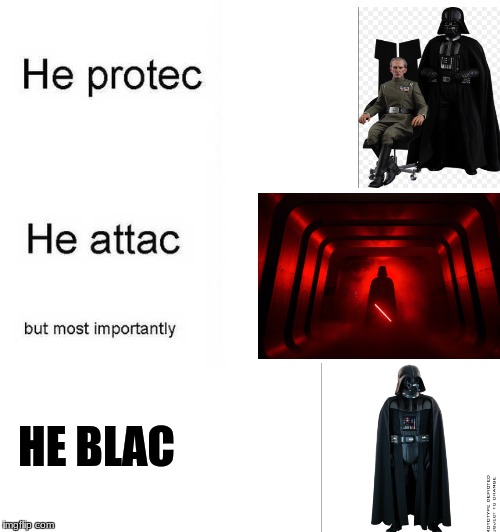 He protec he attac but most importantly - Imgflip