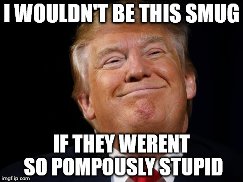 Smug Trump - Imgflip