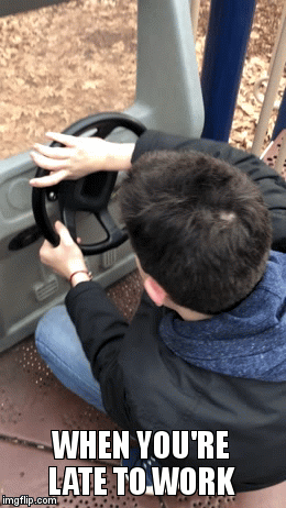 When You late to work - Imgflip