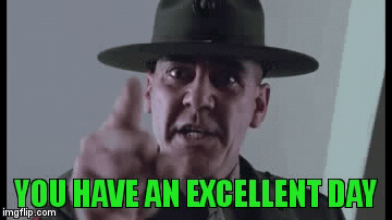 You have an excellent day! - Imgflip