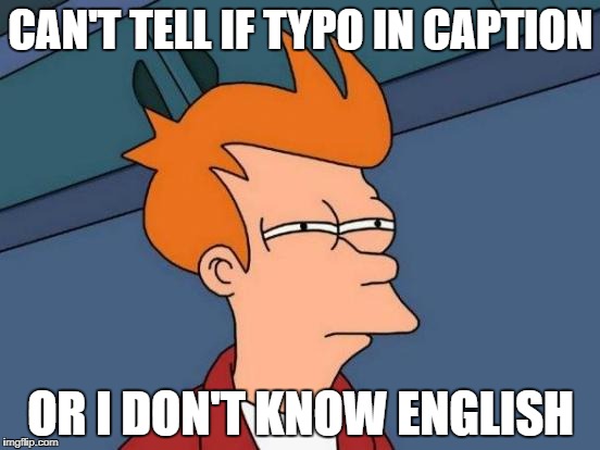 Futurama Fry Meme - Imgflip