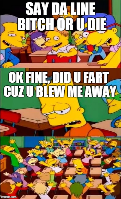 say-the-line-bart-simpsons-imgflip