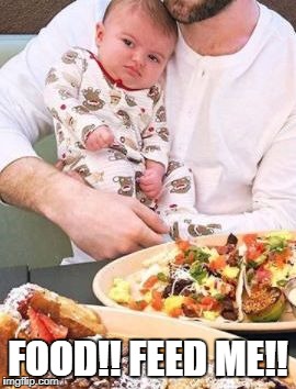 Image tagged in hungry baby - Imgflip