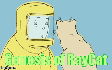 Genesis of RayCat - Imgflip