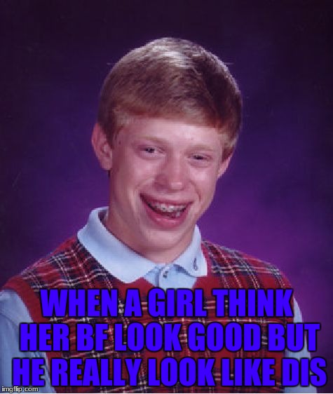 Bad Luck Brian Meme - Imgflip