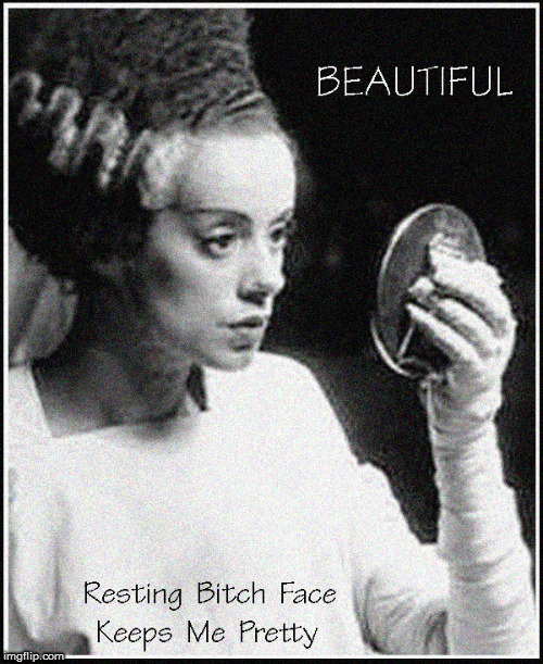 Resting Bitch Face Keeps Me Pretty - Imgflip