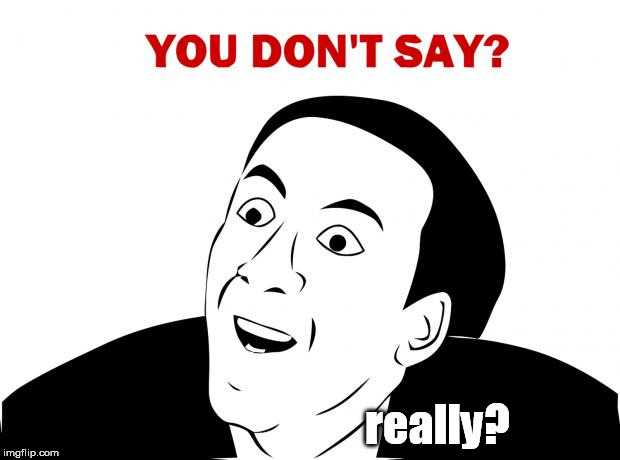 You Don't Say Meme - Imgflip