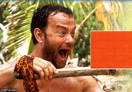 Castaway Fire Meme - Imgflip