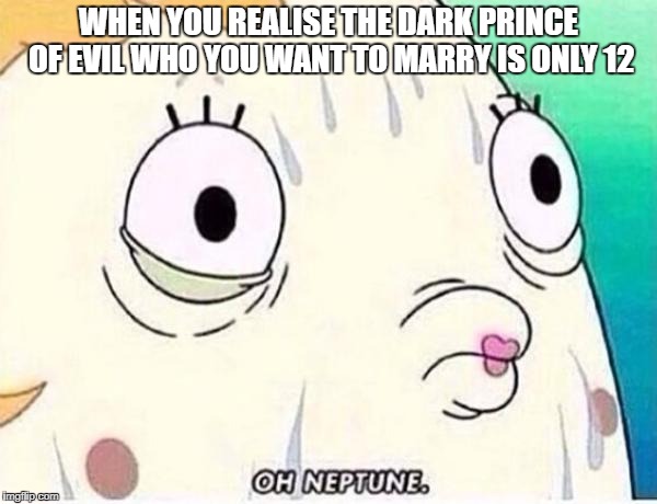 Oh Neptune - Imgflip