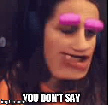you dont say - Imgflip