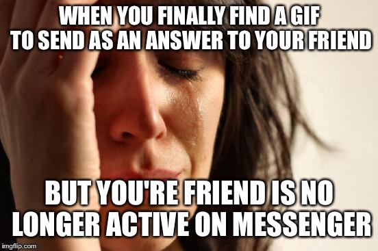 First World Problems Meme - Imgflip