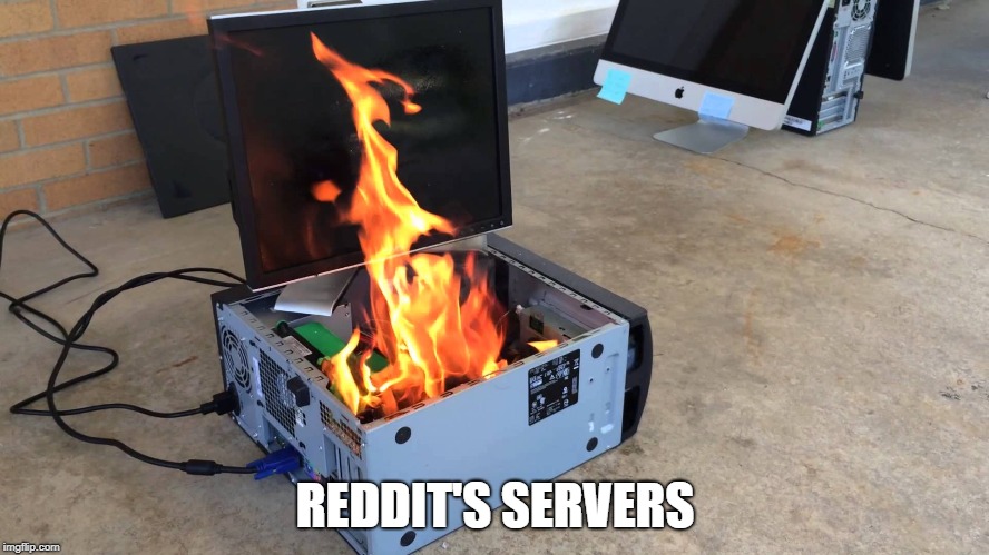 reddit's servers rn after r/circleoftrust went live - Imgflip