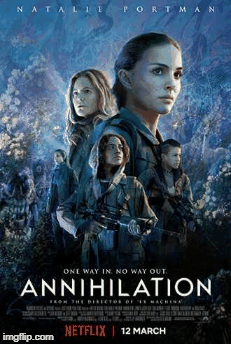 Annihilation - Imgflip
