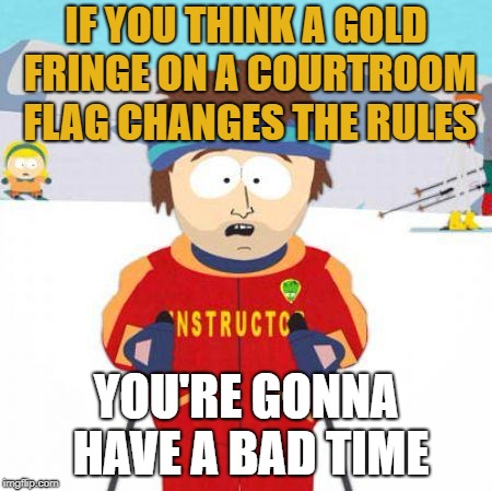 You're gonna have a bad time - Imgflip