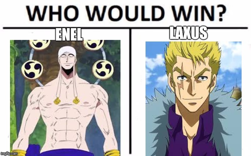 enel vs laxus - Imgflip