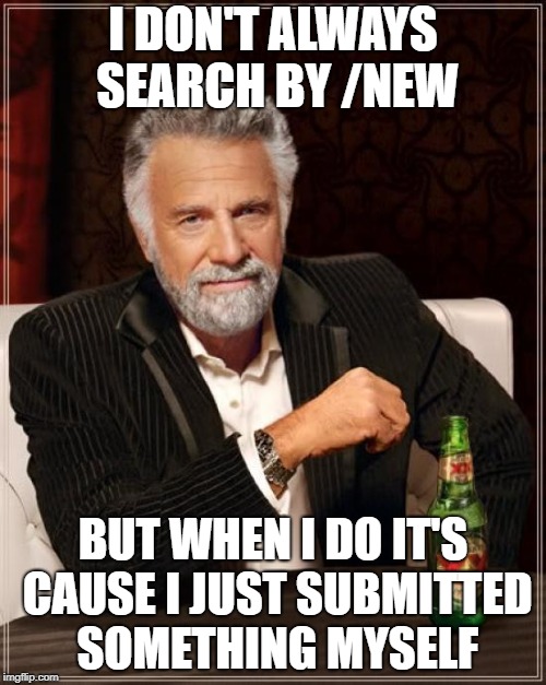 The Most Interesting Man In The World Meme - Imgflip