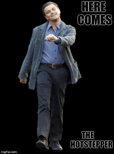 Hotstepper Memes