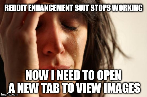First World Problems Meme - Imgflip