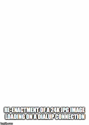 Dial-Up Reenactment - Imgflip