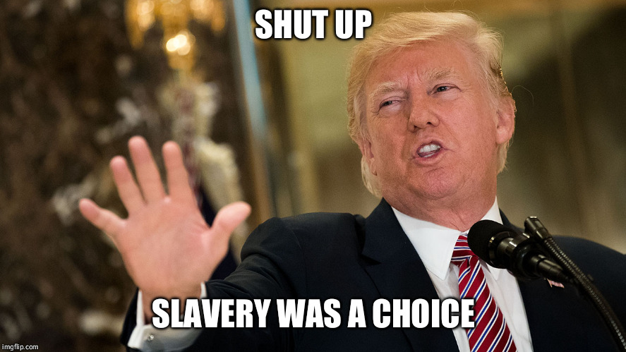 Image tagged in slavery - Imgflip