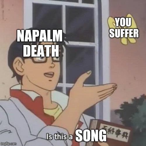 Napalm Death Memes