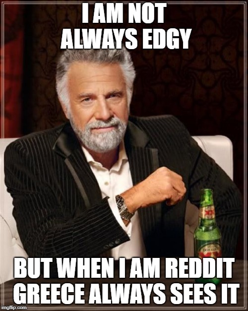 The Most Interesting Man In The World Meme - Imgflip