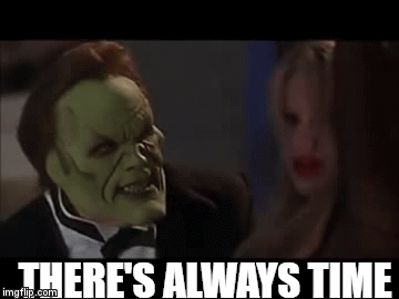 Finding time to rub one out before you have to go somewhere - Imgflip