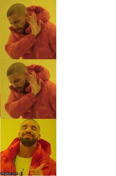 Drake No No Yes Blank Template Imgflip