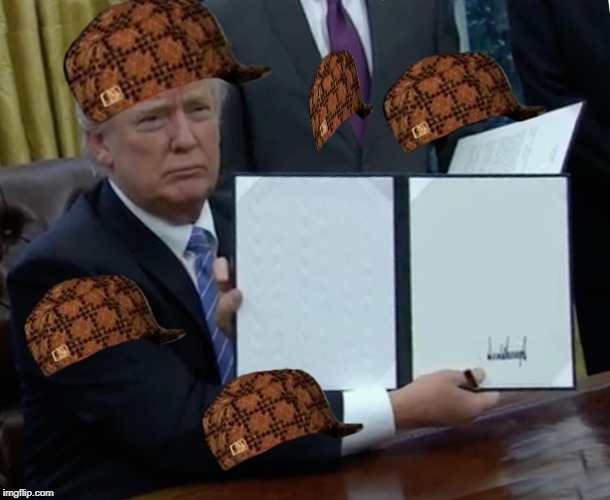 Trump Bill Signing Meme - Imgflip