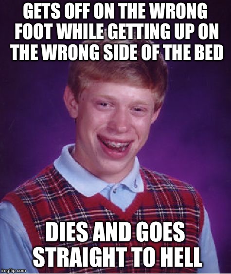 Bad Luck Brian Meme - Imgflip