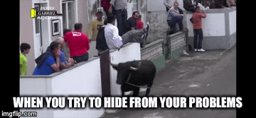 When you try to hide from your problems - Imgflip