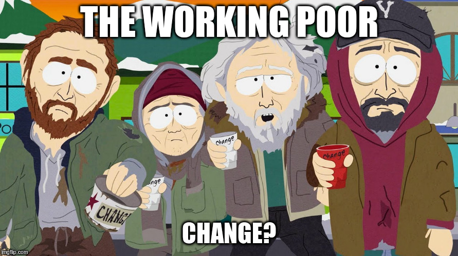 The Working Poor - Imgflip