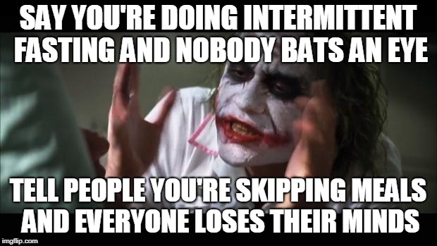 And everybody loses their minds Meme - Imgflip