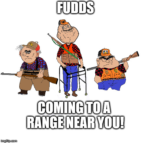 Arfcom meme warriors, I present to you "The Fudd." > General Discussion ...