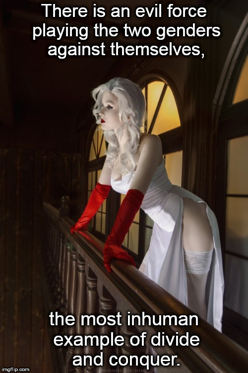 evil plays humanity against its own,divide and conquer. - Imgflip