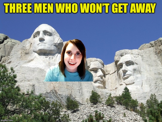 She'll Stick Close, and Won't Peel Off - Imgflip