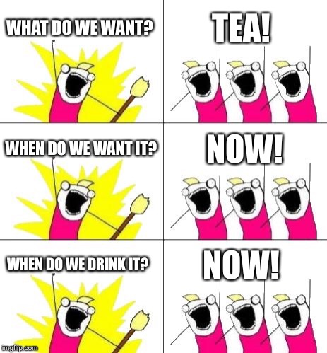 What Do We Want 3 Meme - Imgflip