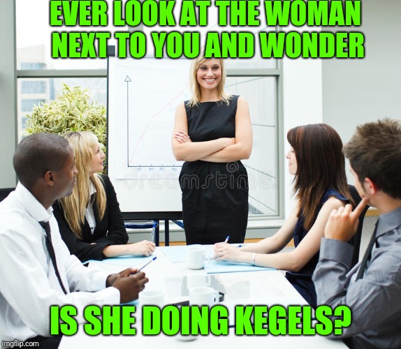 In a meeting, in a car, on a plane.... - Imgflip