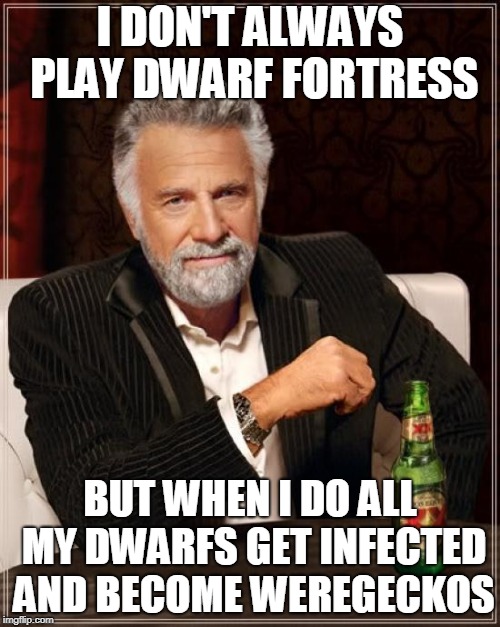 The Most Interesting Man In The World Meme - Imgflip