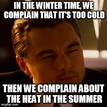 Wisconsin right now. There seems to be no in-between - Imgflip