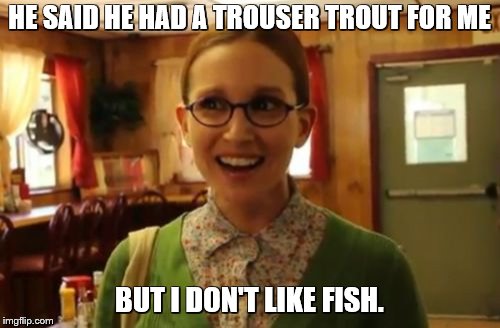 Sexually Oblivious Girlfriend Meme - Imgflip