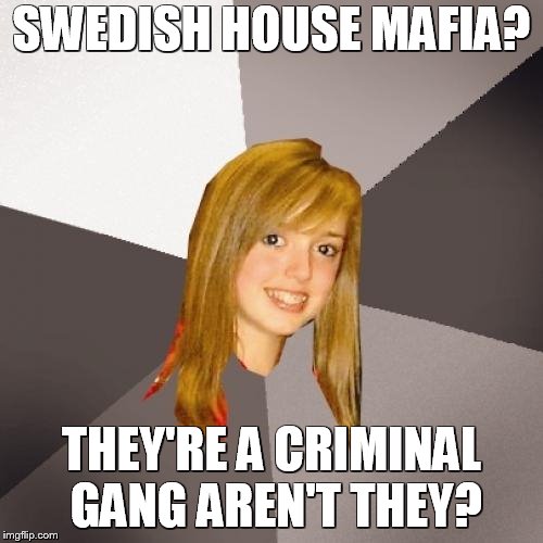 Musically Oblivious 8th Grader Meme - Imgflip