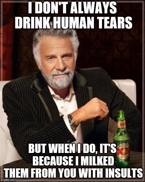 Cheers to the tears! -Grumpy - Imgflip