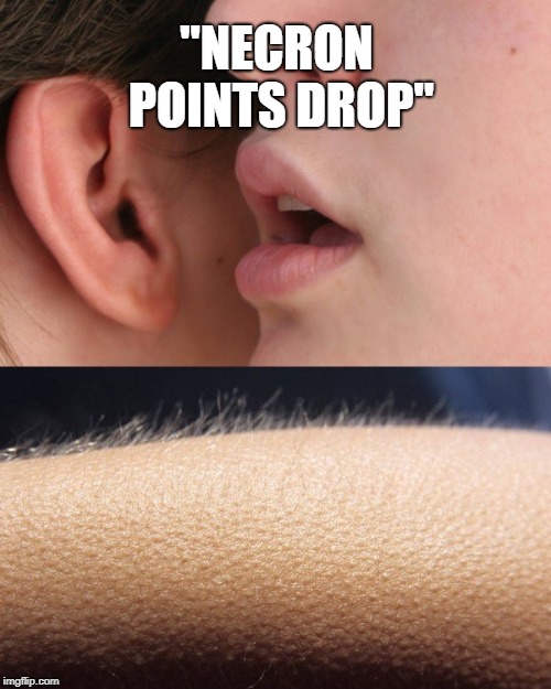 Necron points drop - Imgflip