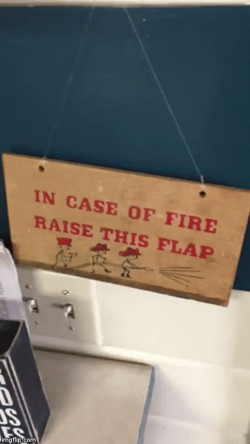 Only if there's a fire... ツ - Imgflip