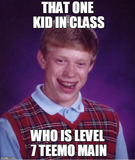 Bad Luck Brian Meme - Imgflip