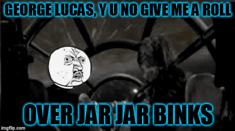 ''Mesa called Jar Jar Binks, mesa your humble servant!'' They speak the ...