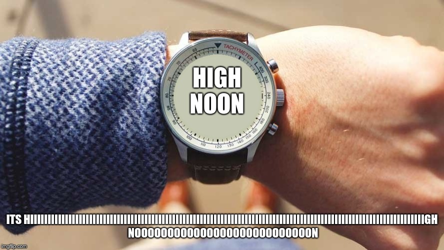 What time is it? - Imgflip