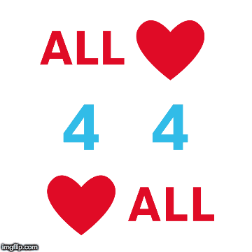 LOVE 4 ALL 4 LOVE - Imgflip